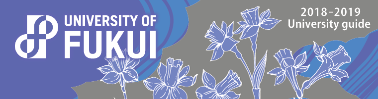 English ｜ UNIVERSITY OF FUKUI